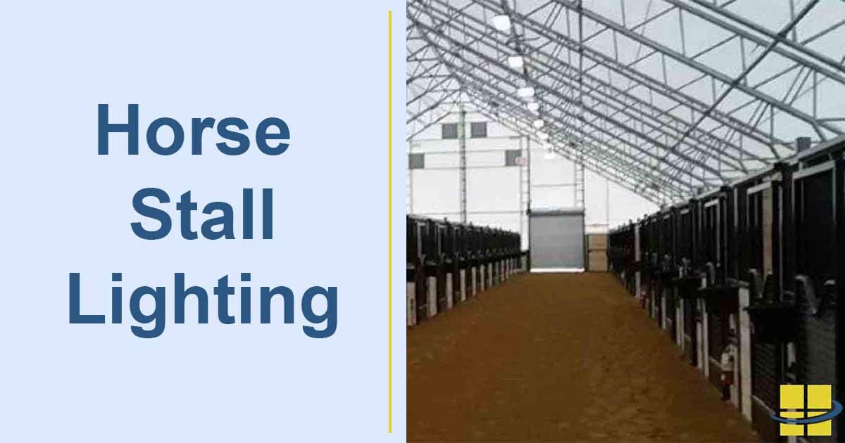 Horse Stall Lighting: How to Safely Light Your Stable