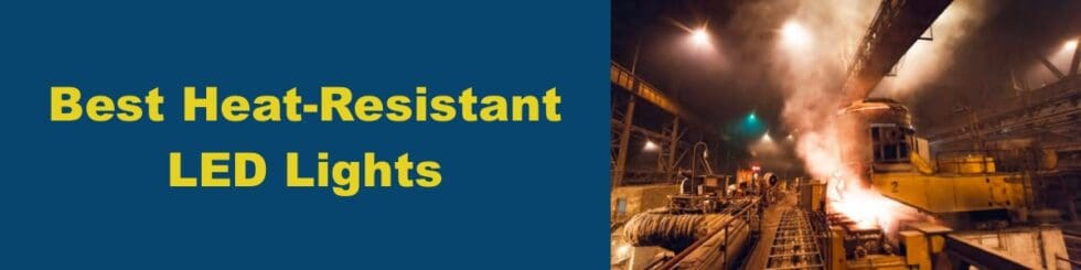 Best Heat-Resistant LED Lights