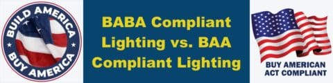 BAA Compliant Lighting: BAA vs BABA Act and impact on lighting